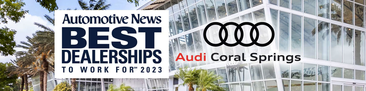 Audi Coral Springs has been recognized as an Automotive News Best ...